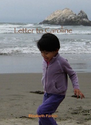 Letter to Caroline by Elizabeth Fannin | Goodreads