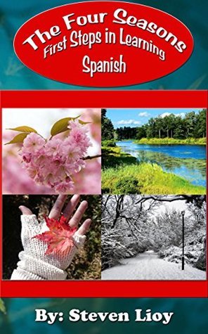 First Steps in Learning Spanish The Four Seasons (Easy Spanish Parallel ...