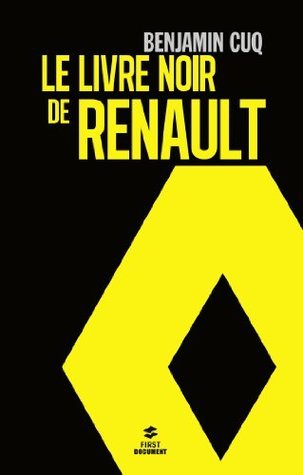 Le livre noir de Renault (FIRST DOCUMENT) by Benjamin CUQ | Goodreads