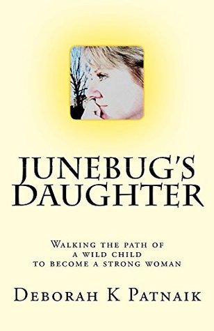 Junebug's Daughter by Deborah Patnaik | Goodreads