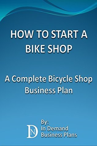 How To Start A Bike Shop: A Complete Bicycle Shop Business Plan by In ...