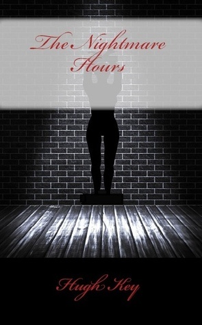 The Nightmare Hours by Hugh Key | Goodreads