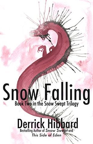 Snow Falling (Snow Swept Trilogy #2) by Derrick Hibbard | Goodreads