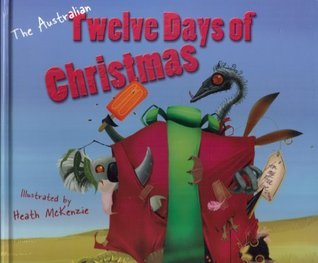 The Australian Twelve Days of Christmas by Heath McKenzie | Goodreads
