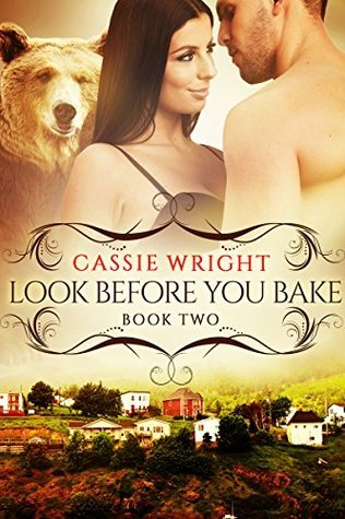 Look Before You Bake (Honeycomb Falls, #2) by Cassie Wright | Goodreads