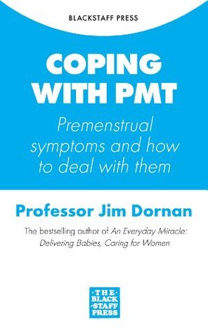 Coping with PMT: Premenstrual symptoms and how to deal with them by Jim ...