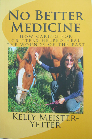 No Better Medicine by Kelly Meister-Yetter | Goodreads