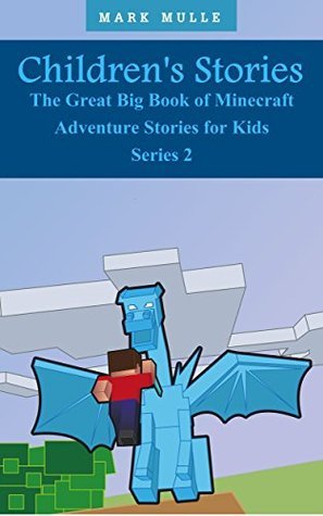 Heroes Of The Overworld: The Great Big Book of Minecraft Adventure ...