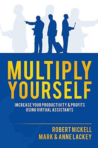 Multiply: Double Your Productivity & 10X Your Profits Using Virtual ...