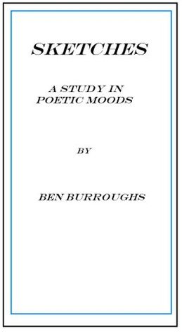 Sketches:A Study In Poetic Moods by Ben Burroughs | Goodreads