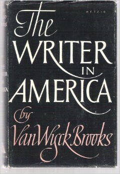 The Writer in America by Van Wyck Brooks | Goodreads