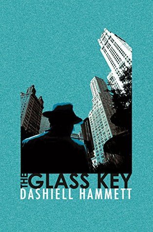 The Glass Key (Murder Room Book 648) by Dashiell Hammett | Goodreads