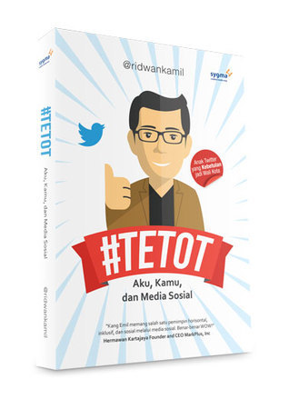 #Tetot: Aku, Kamu, dan Media Sosial by Ridwan Kamil | Goodreads
