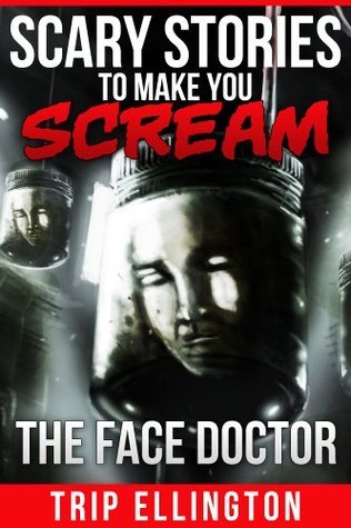 The Face Doctor by Trip Ellington | Goodreads