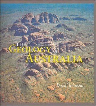 The Geology of Australia by David R. Johnson | Goodreads