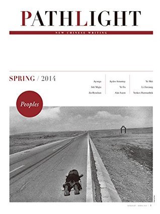 Pathlight: New Chinese Writing (Spring 2014) - Peoples by Eric ...