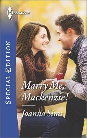 Marry Me, Mackenzie! by Joanna Sims | Goodreads