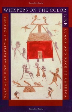 Whispers on the Color Line: Rumor and Race in America by Gary Alan Fine ...