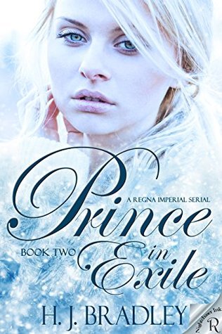 Prince in Exile: Book Two by H.J. Bradley | Goodreads