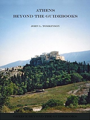 Athens Beyond the Guidebooks by John L. Tomkinson | Goodreads