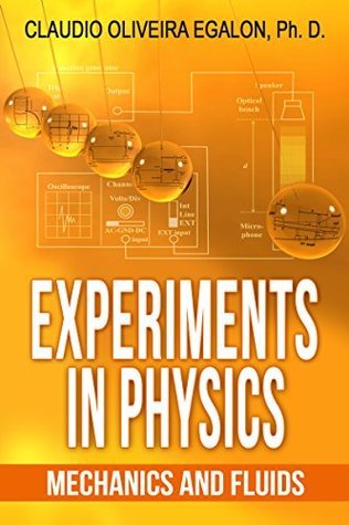Mechanics: Experiments in Physics by Claudio Oliveira Egalon | Goodreads