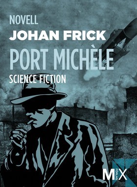 Port Michèle: Novell by Johan Frick | Goodreads