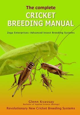 The Complete Cricket Breeding Manual: Revolutionary New Cricket ...