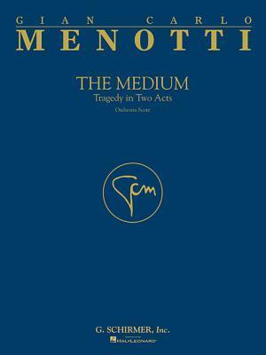 The Medium: Full Score by Gian Carlo Menotti | Goodreads