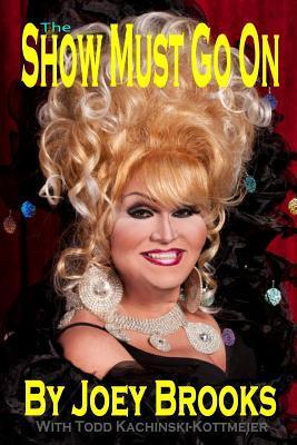 Joey Brooks, The Show Must Go On by Joey Brooks | Goodreads