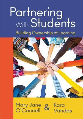 Partnering With Students: Building Ownership of Learning by Mary J. O ...