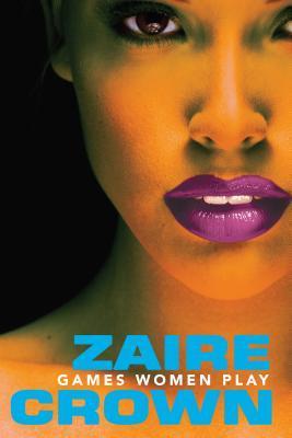Games Women Play (The Game Series) by Zaire Crown | Goodreads