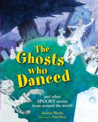 The Ghosts Who Danced: and other spooky stories by Saviour Pirotta ...