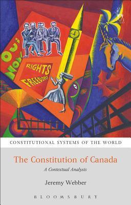 The Constitution of Canada: A Contextual Analysis by Jeremy Webber ...