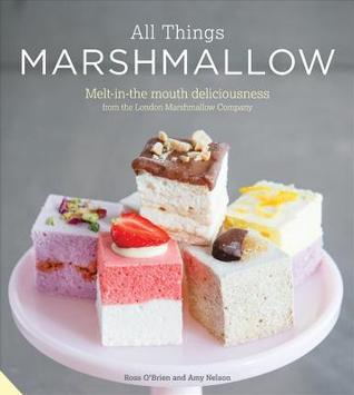 All Things Marshmallow: Melt-in-the mouth deliciousness from the London ...