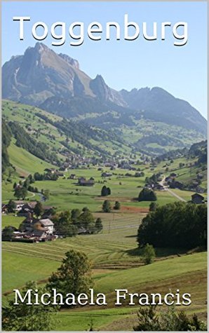 Toggenburg by Michaela Francis | Goodreads