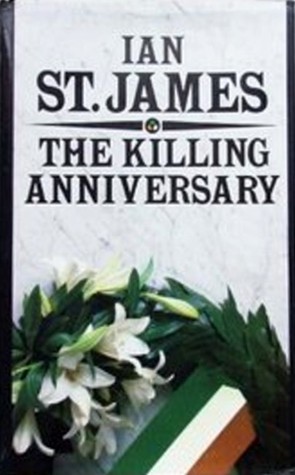 The Killing Anniversary by Ian St. James | Goodreads