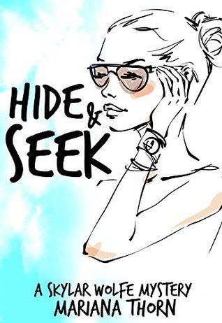 Hide & Seek (Skylar Wolfe Mysteries Book 2) by Mariana Thorn | Goodreads