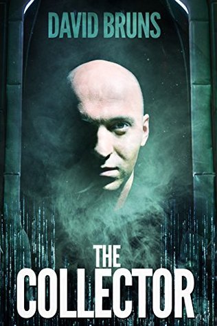 The Collector by David Bruns | Goodreads