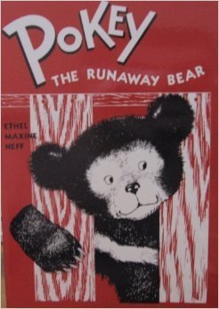 Pokey, the Runaway Bear by Ethel Maxine Neff | Goodreads