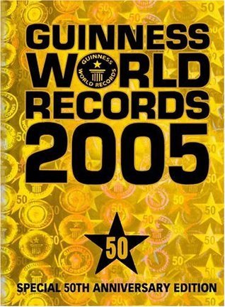 Guinness World Records 2005 by Guinness World Records | Goodreads