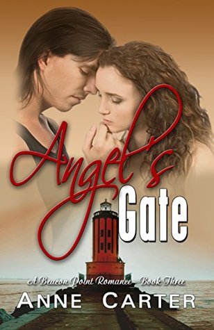 Angel's Gate (Beacon Point Romances Book 3) by Anne Carter | Goodreads