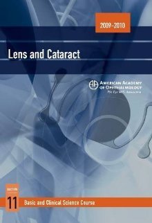 2009 - 2010 Basic And Clinical Science Course (BCSC) Section 11: Lens ...
