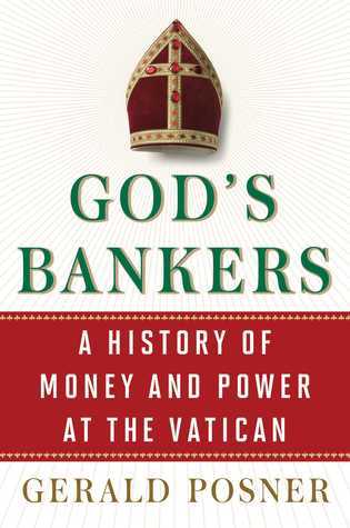 God's Bankers: A History of Money and Power at the Vatican by Gerald ...