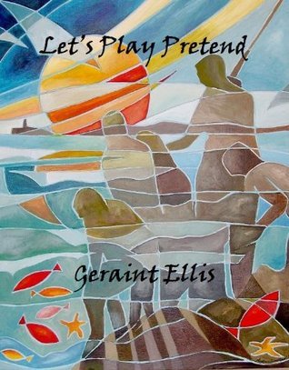 Let’s Play Pretend by Geraint Ellis | Goodreads