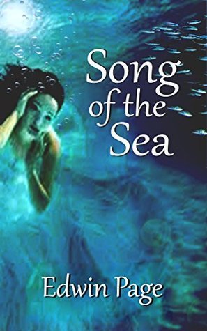 Song of the Sea by Edwin Page | Goodreads
