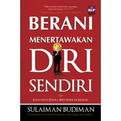Berani Menertawakan Diri Sendiri By Sulaiman Budiman Goodreads