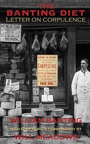 The Banting Diet: Letter on Corpulence: With Foreword & Commentary by ...