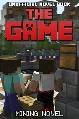 The Game: A Mining Novel (Unofficial Novel Book) by Mining Novel ...