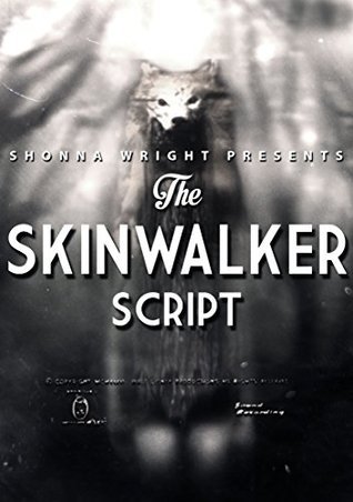 The Skinwalker Script by Shonna Wright | Goodreads
