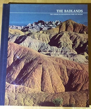 The Badlands (Time-Life American Wilderness Series) by Champ Clark ...